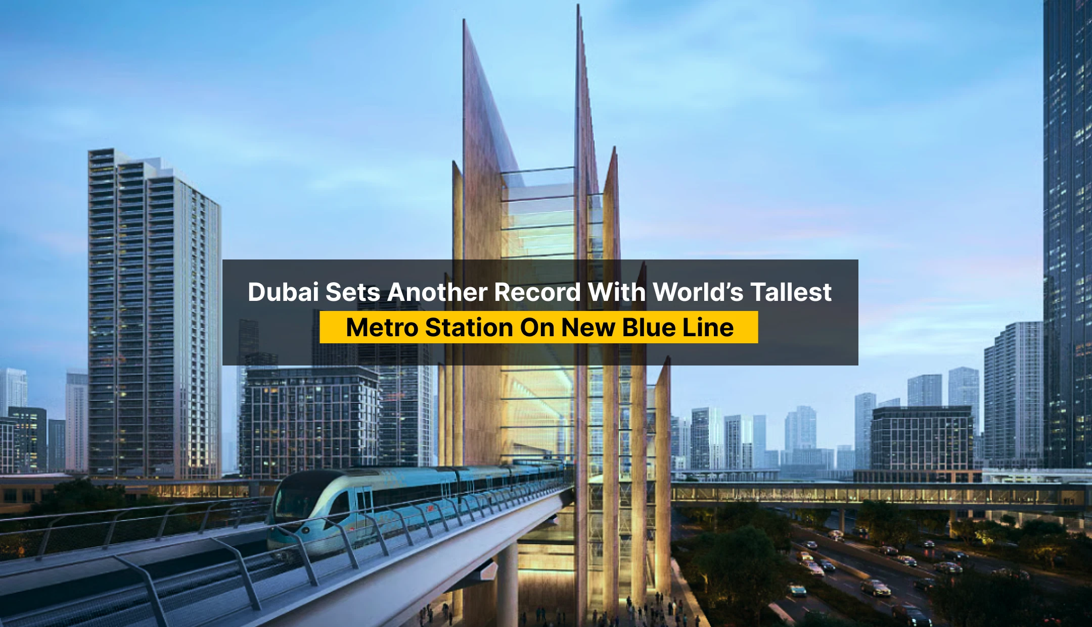 Dubai Sets Another Record with World’s Tallest Metro Station on New ...